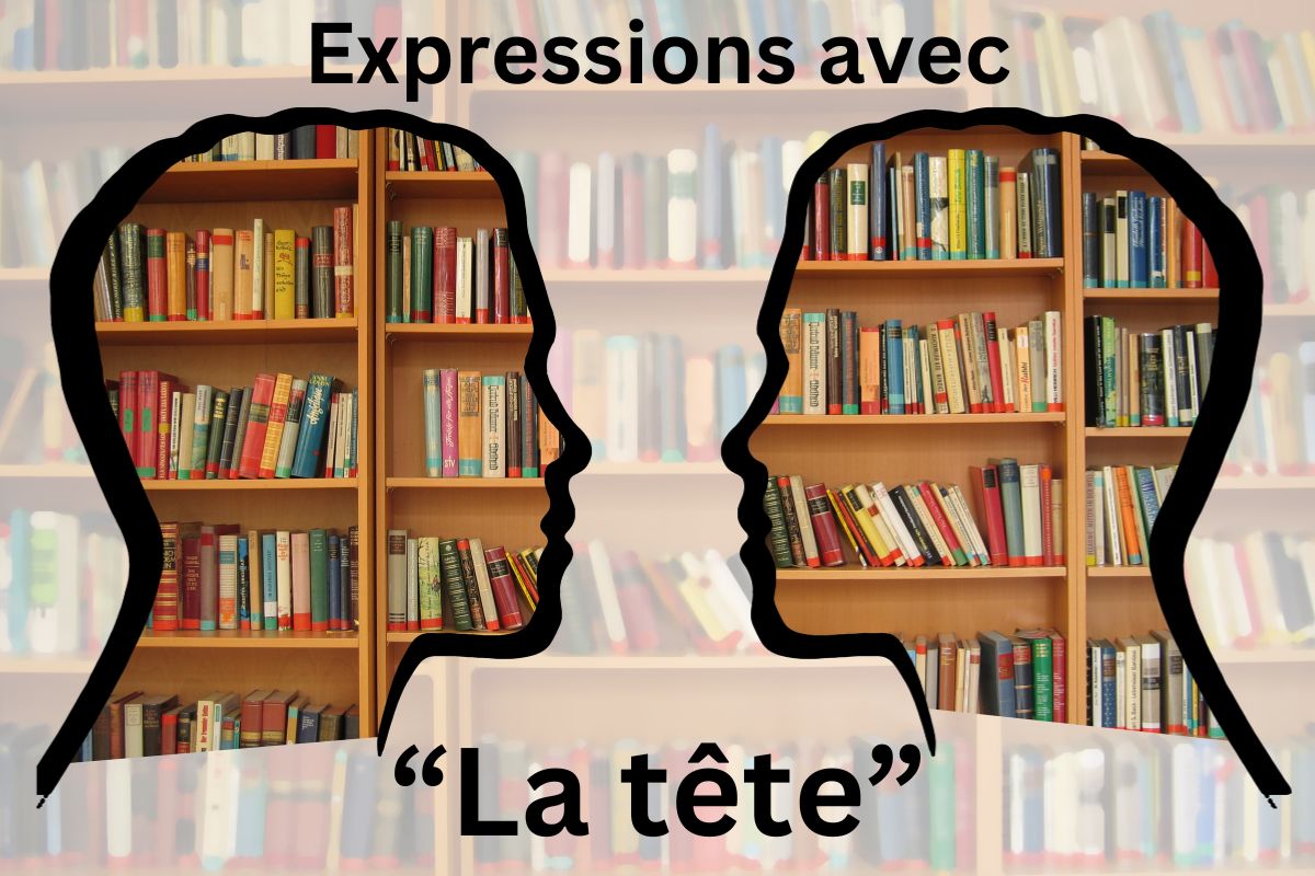 16 Surprising French Expressions Using "La Tête"